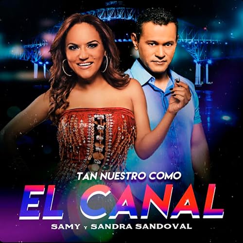Amazon.com: Tan Nuestro Como El Canal : Samy y Sandra Sandoval: Digital ...