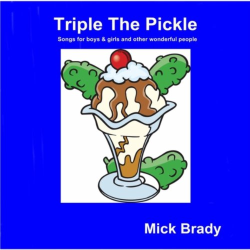 Play Triple the Pickle by Mick Brady on Amazon Music