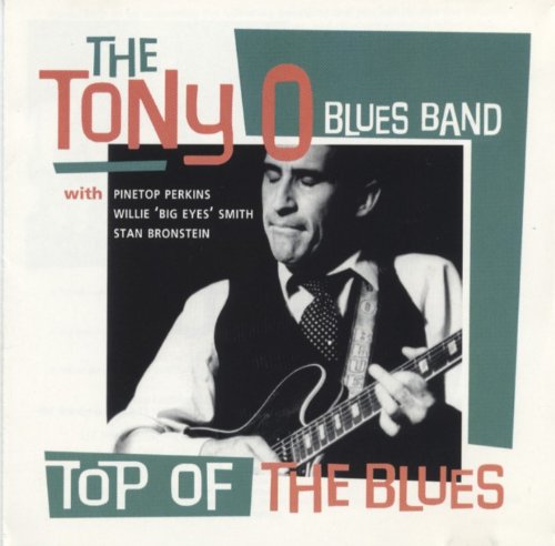 Tony O. Blues Band, Pinetop Perkins, Willie 'Big Eyes' Smith, Stan ...