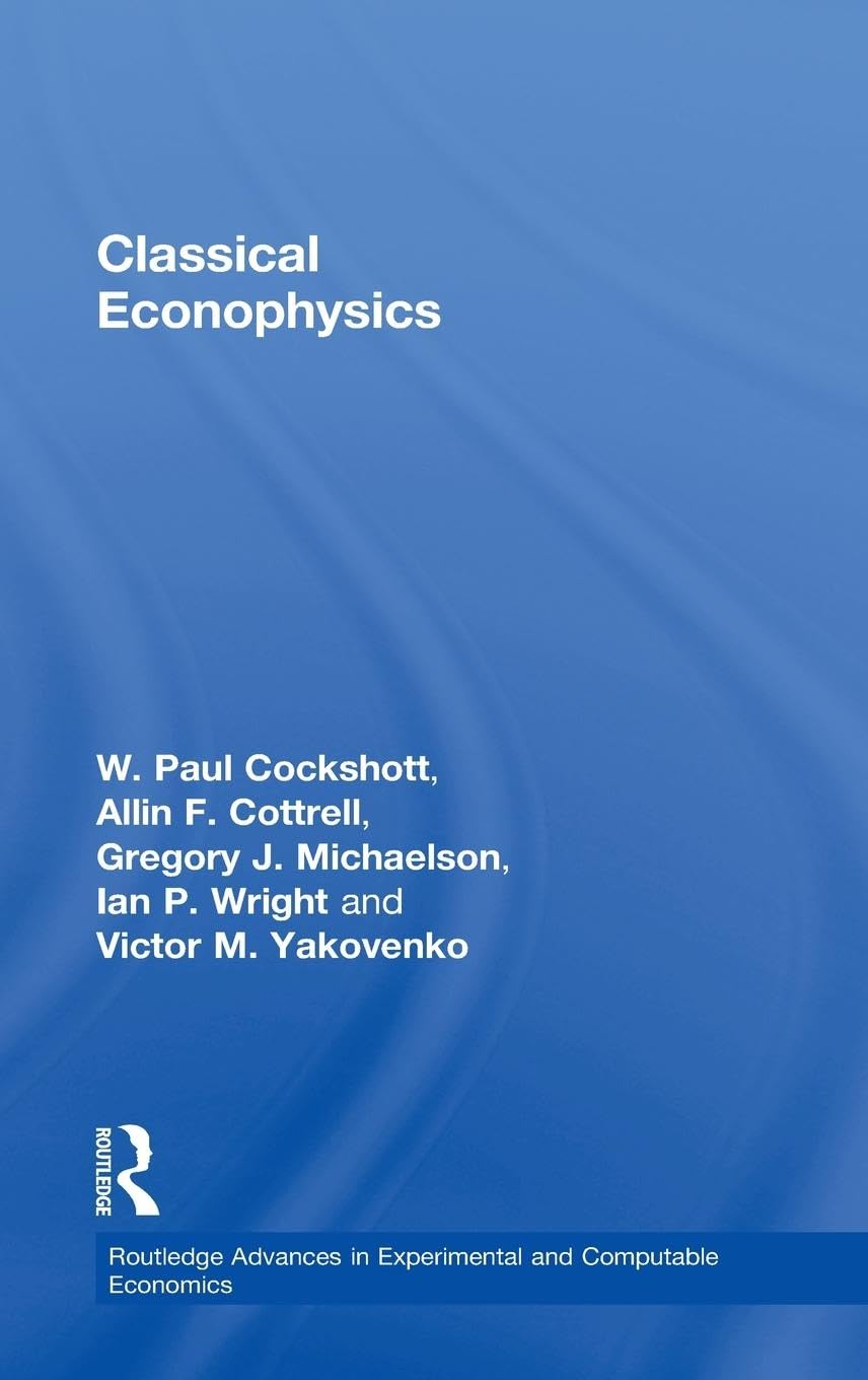 Classical Econophysics (Routledge Advances in Experimental and ...