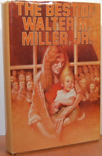The Best of Walter M. Miller, Jr.: walter m. miller jr: Amazon.com: Books