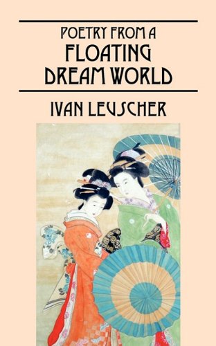 Poetry From a Floating Dream World: Ivan Leuscher: 9781432773380 ...