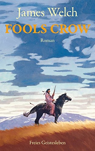 Fools Crow: Roman : Welch, James, Martin, John F., Renfer, Christoph ...