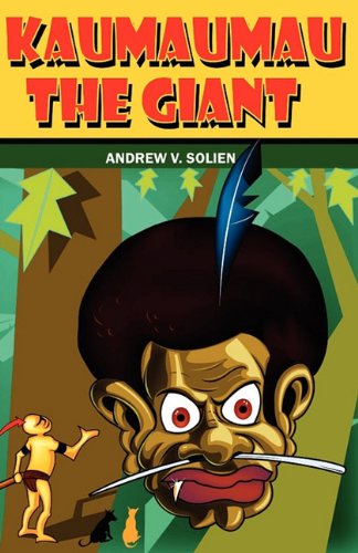 Kaumaumau, The Giant: Solien, Andrew V., Ella, Peter Leo: 9789980939609 ...