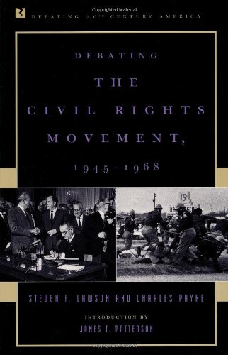 Debating the Civil Rights Movement, 1945-1968: Lawson, Steven F., Payne ...