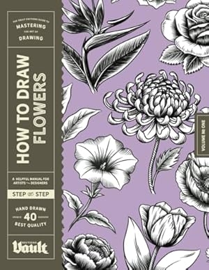 Amazing Flowers And How to Draw them: Step By Step Botanical Drawing ...