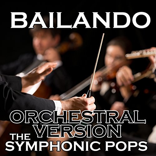 Play Bailando (Orchestral Version) by The Symphonic Pops on Amazon Music