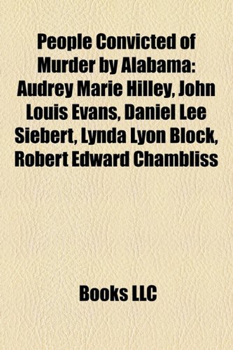 People Convicted of Murder by Alabama: Audrey Marie Hilley, John Louis ...