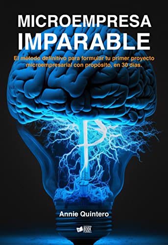 Microempresa Imparable: El método definitivo para formular tu primer ...