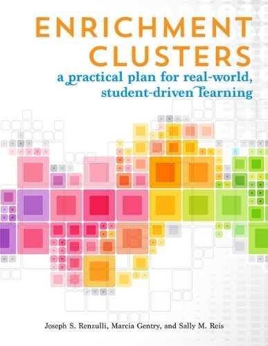 Enrichment Clusters: A Practical Plan for Real-World, Student-Driven ...