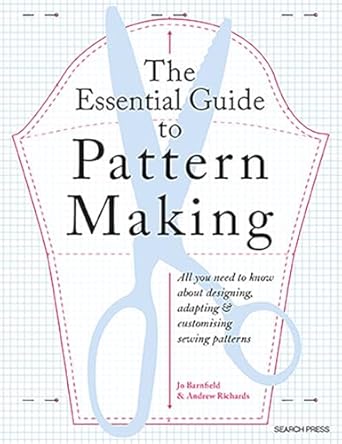 The Essential Guide to Pattern Making: All you need to know about ...
