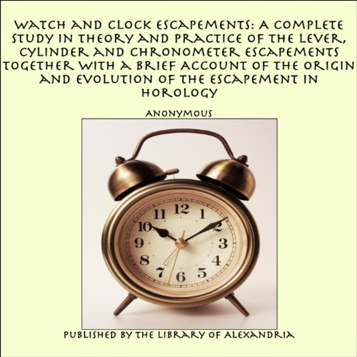 Amazon.co.jp: Watch and Clock Escapements: A Complete Study in Theory ...
