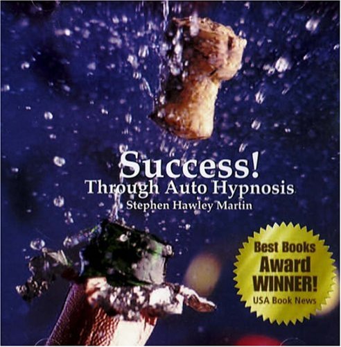 Success! Through Auto Hypnosis: Thirty Days to Purpose & Prosperity ...