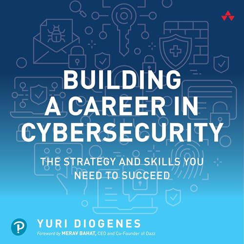 Amazon.com: Building a Career in Cybersecurity: The Strategy and Skills ...