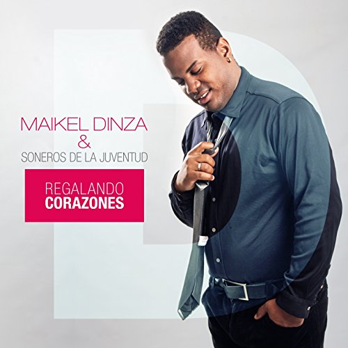 Amazon MusicでMaikel Dinza & Soneros De La JuventudのRegalando Corazonesを再生する