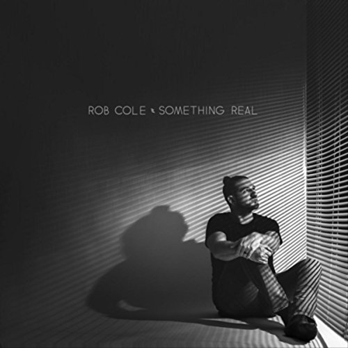 Amazon.com: Something Real : Rob Cole: Digital Music