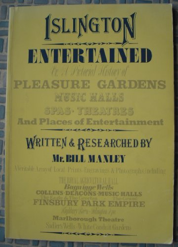 Islington Entertained: A Pictorial History Of Pleasure Gardens, Music ...