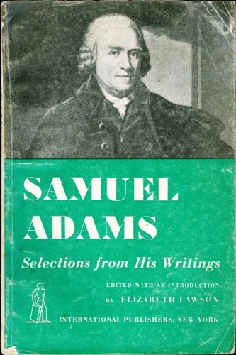Samuel Adams: Selections from His Writings: Lawson, Elizabeth (editor ...