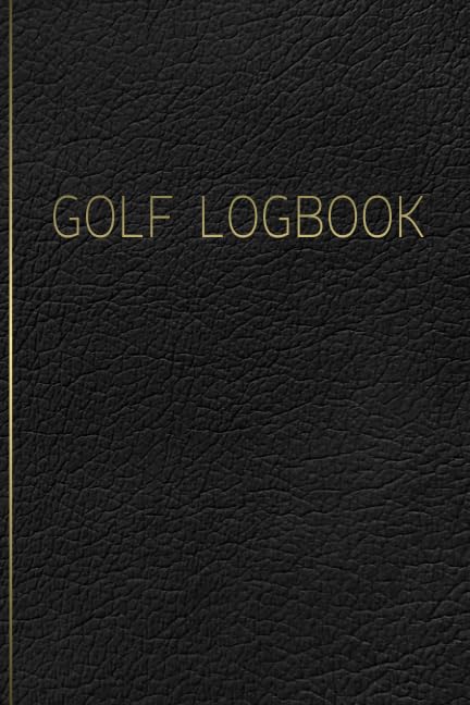 GOLF Logbook: Journal and notebook for golfers with templates for Game ...