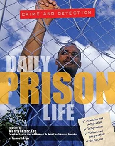 Daily Prison Life (Crime and Detection): Rabiger, Joanna, Gomez, Manny ...
