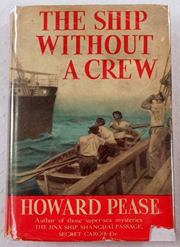 the ship without a crew: pease, howard: Amazon.com: Books