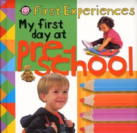 First Experiences: My First Day at Preschool (First Experiences (Priddy ...