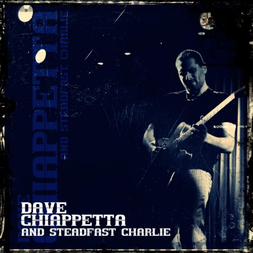 Play Dave Chiappetta and Steadfast Charlie by Dave Chiappetta and ...