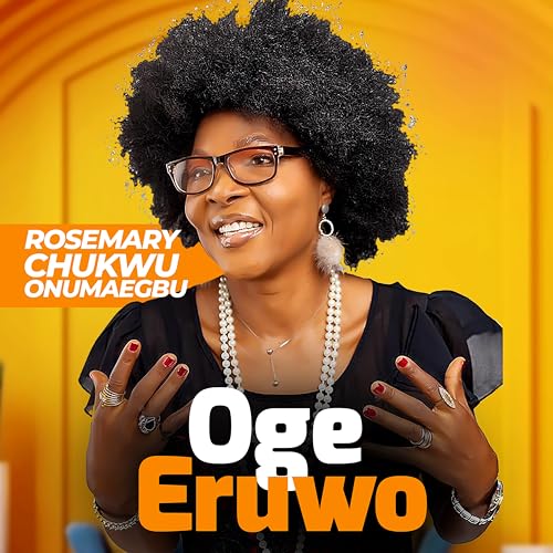 Play OGE ERUWO by Rosemary Chukwu Onumaegbu on Amazon Music