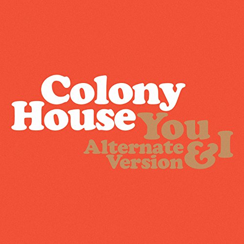 Écouter You & I (Alternate Version) par Colony House sur Amazon Music ...