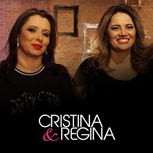 Play Cristina & Regina by Cristina & Regina on Amazon Music