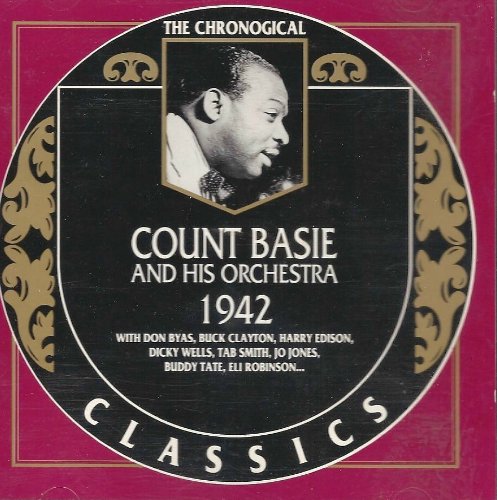 Count Basie and His Orchestra: The Chronological Classics, 1942 ...