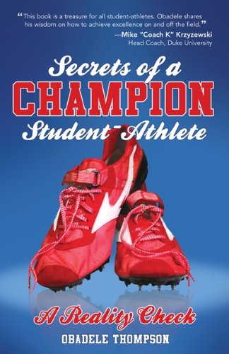 Secrets of a Champion Student-Athlete: A Reality Check: Obadele ...