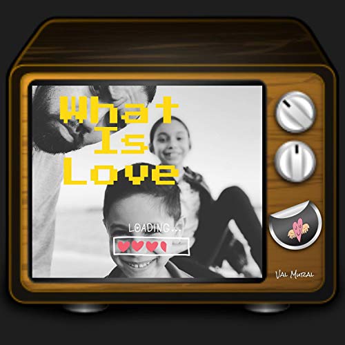 Play What Is Love by Val Mural on Amazon Music