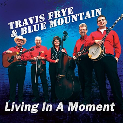 Amazon.com: Living in a Moment : Travis Frye & Blue Mountain: Digital Music
