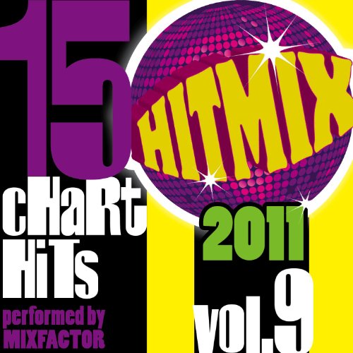 Play Hit Mix 2011 Vol. 9 (15 Chart Hits) by Mix Factor on Amazon Music