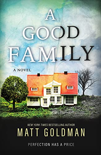 Amazon.com: A Good Family: A Novel eBook : Goldman, Matt: Kindle Store