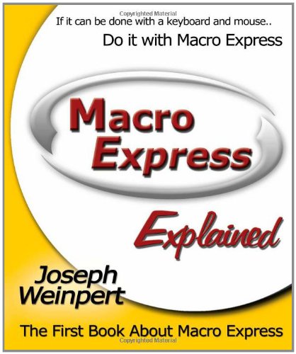 Macro Express Explained: 9781412031998: Computer Science Books @ Amazon.com