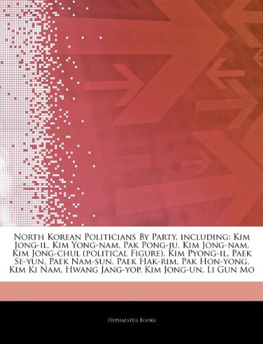 Amazon.co.jp: Articles on North Korean Politicians by Party, Including ...