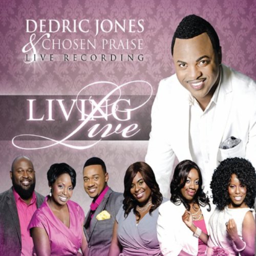 Amazon.com: Living Live : Dedric Jones And Chosen Praise: Digital Music