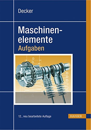 Decker Maschinenelemente - Aufgaben: Decker, Karl-Heinz, Kabus ...