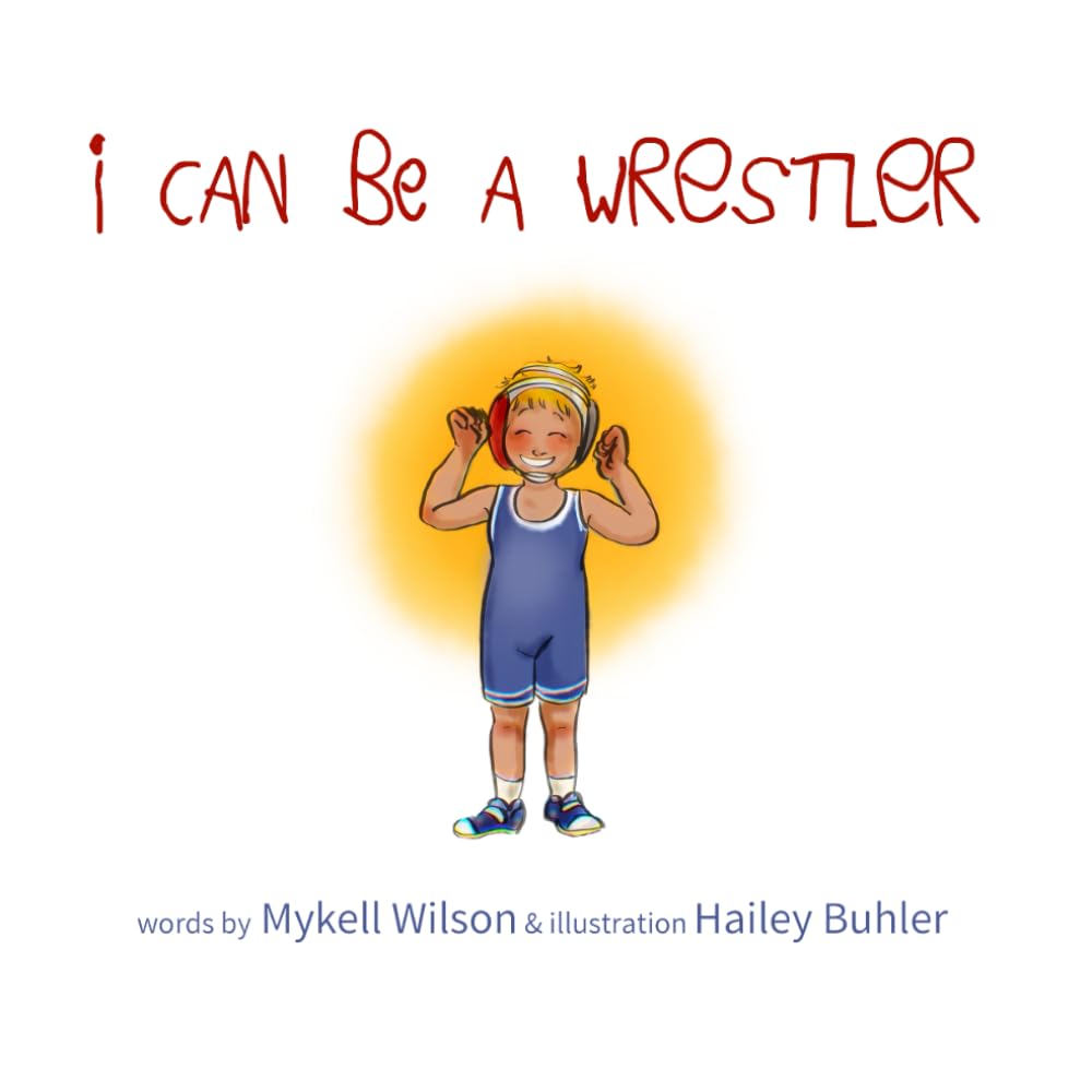 Amazon.com: I Can Be a Wrestler: 9798414142614: Wilson, Mykell, Buhler ...