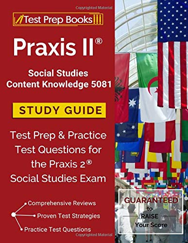 Praxis II Social Studies Content Knowledge 5081 Study Guide: Test Prep ...