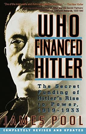 Who Financed Hitler: The Secret Funding of Hitler's Rise to Power, 1919 ...