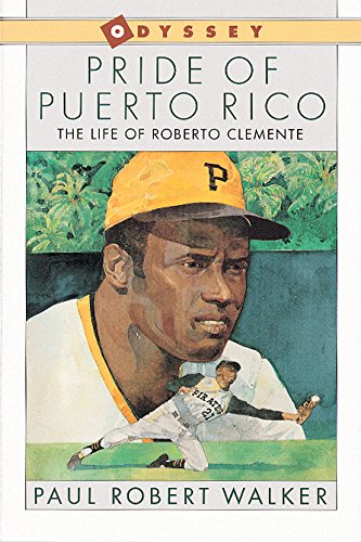 Pride of Puerto Rico the Life of Roberto Clemente: Paul Robert Walker ...