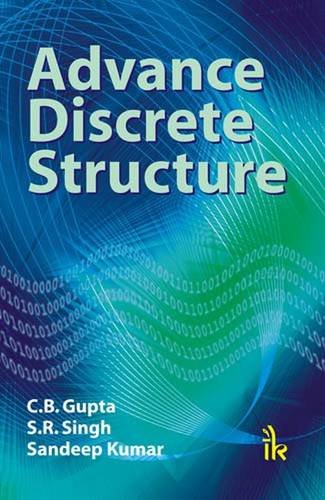 Amazon.com: Advance Discrete Structure: 9789380578484: C. B. Gupta, S ...