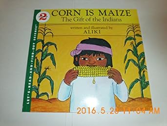 Corn Is Maize: The Gift of the Indians (Let's-Read-and-Find-Out Science ...