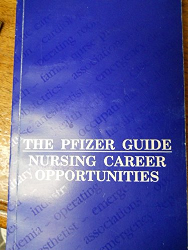 The Pfizer Guide: Nursing Career Opportunities: Mary O. (Editor ...