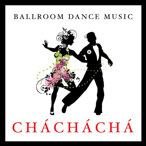Play Ballroom Dance Music: Chá, Chá, Chá by VARIOUS ARTISTS on Amazon Music
