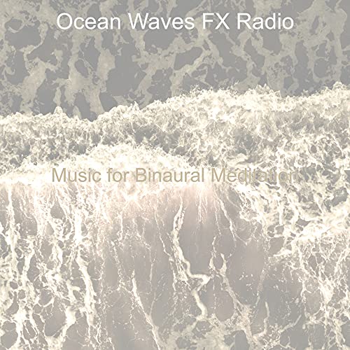 Music for Binaural Meditation de Ocean Waves FX Radio en Amazon Music Unlimited