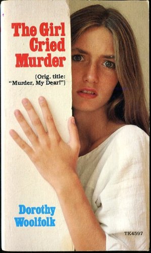 The Girl Cried Murder: Dorothy Woolfolk: Amazon.com: Books